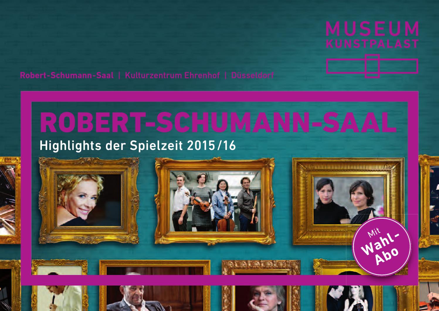 Robert-Schumann-Saal Highlights 2015/16 by Museum Kunstpalast - issuu